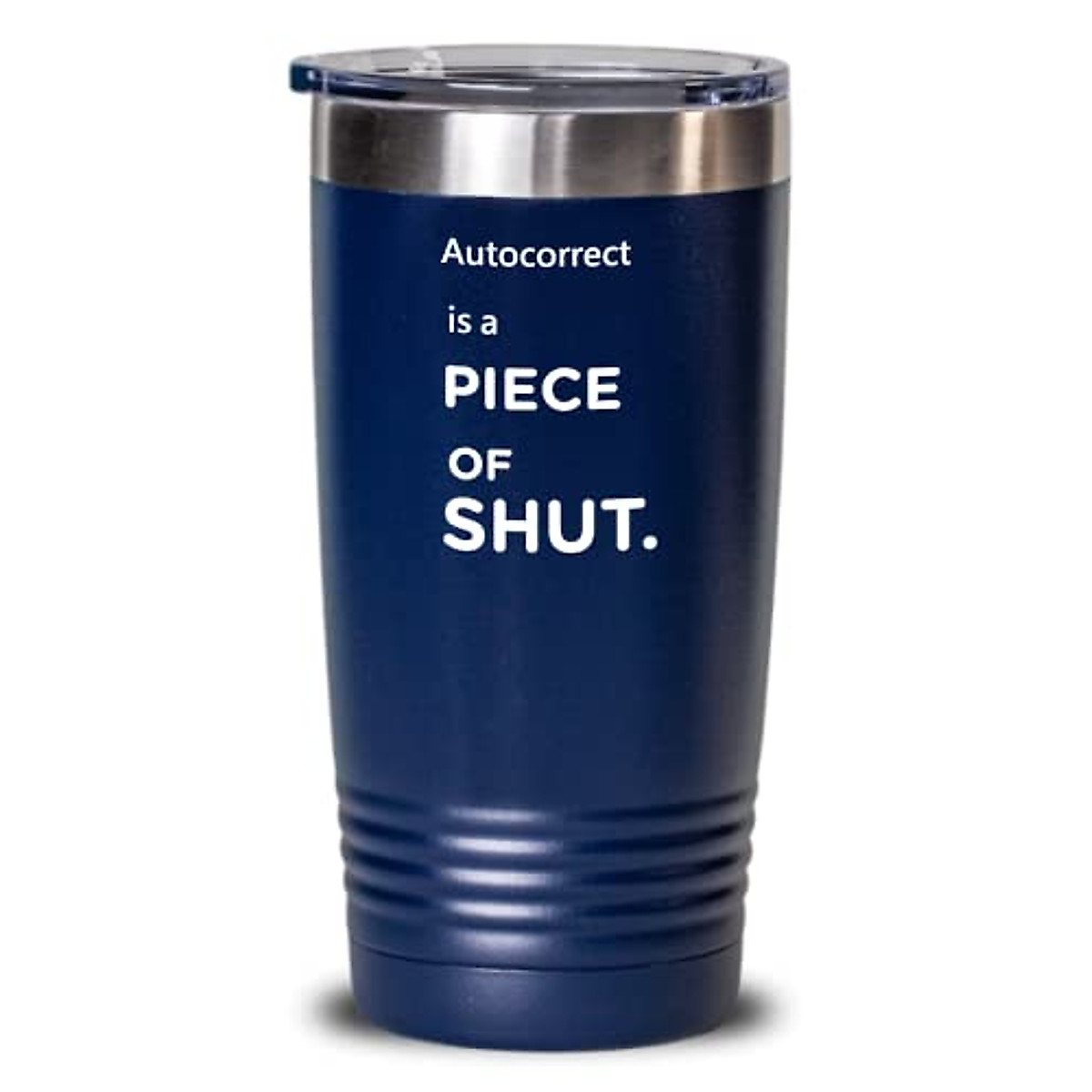 Word processor Tumbler Autocorrect is a piece of shut. Funny Gift For Men Women 20oz, Blue