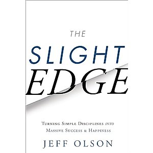The Slight Edge: Turning Simple Disciplines into Massive Success and Happiness