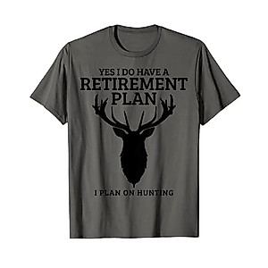 Hunting Retirement Plan Funny Elk Deer Retired Hunter Gift T-Shirt