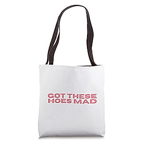 Got These Hoes Mad - Collection Tote Bag