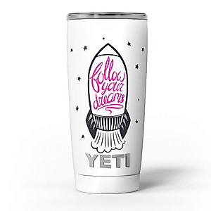 Design Skinz Follow Your Dreams - Skin Decal Vinyl Wrap Kit Compatible with The Yeti Rambler Cooler Tumbler Cups