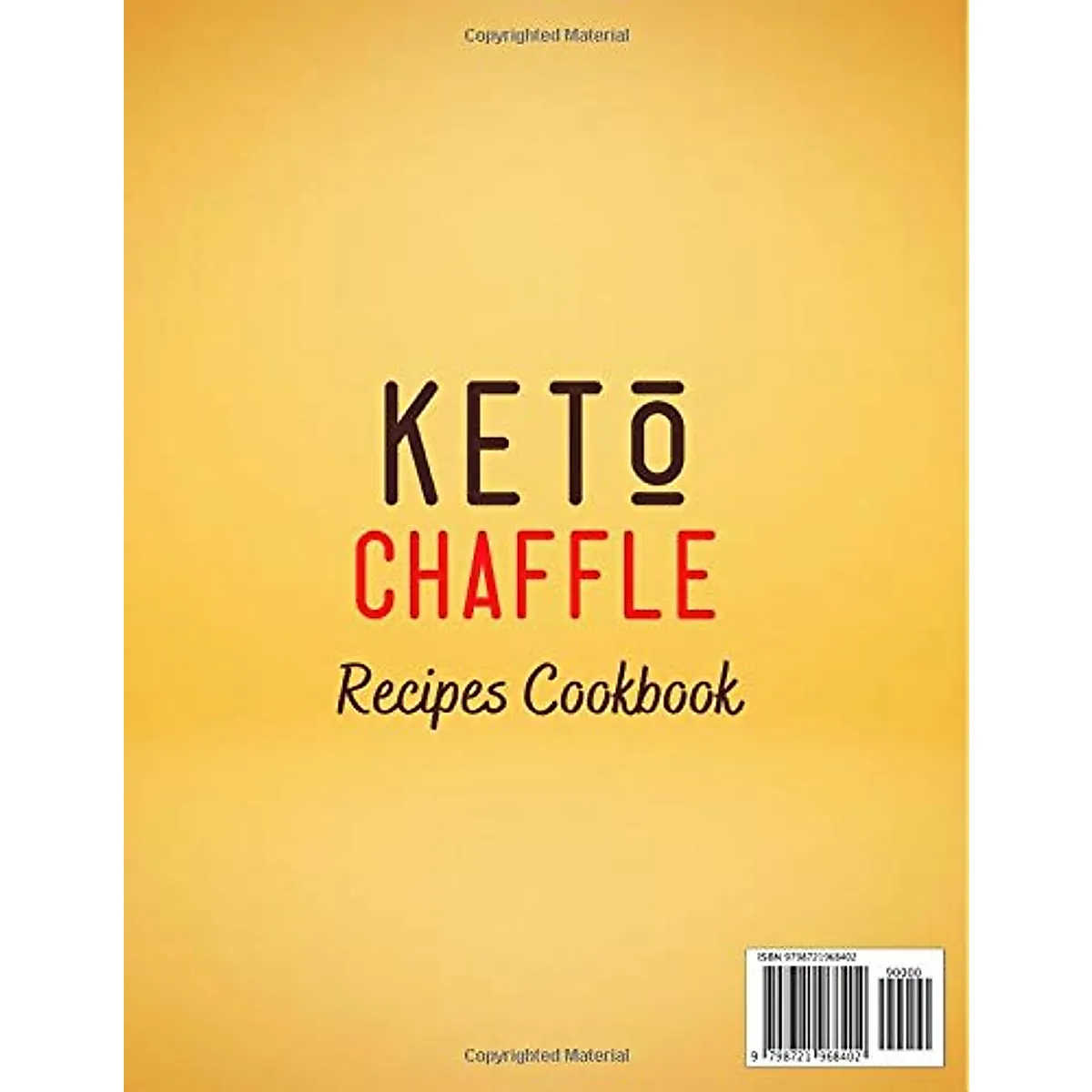 KETO CHAFFLE RECIPES COOKBOOK: 500 Mouth-Watering, Quick & Easy Ketogenic Low-Carb Waffles to Lose Weight with Taste