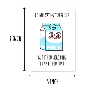 KrysDesigns Funny Birthday Card - I'm Not Saying You're Old But If You Were Milk I'd Sniff You First - Birthday Card - Card For Her - Card For Him, 5 x 7 inches