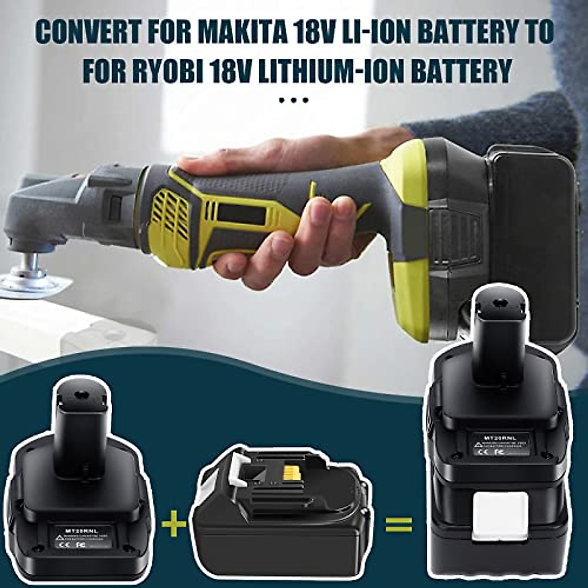 MT20RNL Adapter for Makita 18V Battery to for Roybi 18V Battery，Most Batteries for MAKITA:BL1860B / BL1860 / BL1850B / BL1850 / BL1840 / BL1830B / BL1830 / BL1820 / BL1815 etc.