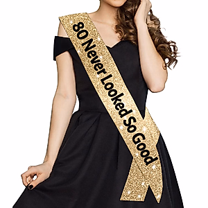 80 Never Looked so Good Birthday Sash, 80th Birthday Gifts, 80th Birthday Sash, Happy 80th Birthday Party Supplies, 80th Gold Glitter Birthday Sash for 80th Birthday Party Supplies and Decorations