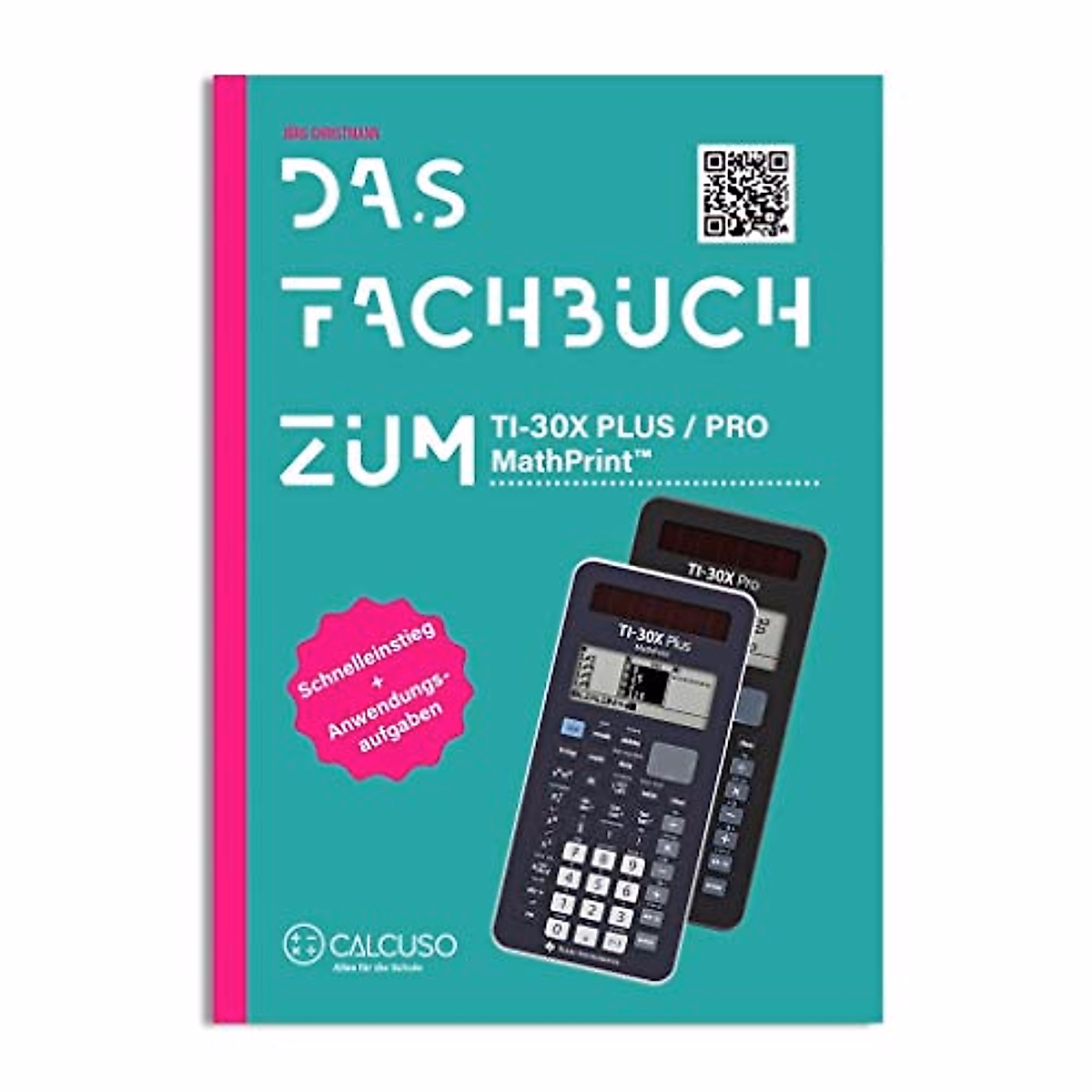 Das Fachbuch zum TI-30X PLUS / PRO MATHPRINT: Schnelleinstieg + Anwendungsaufgaben