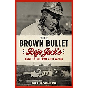 The Brown Bullet: Rajo Jack's Drive to Integrate Auto Racing