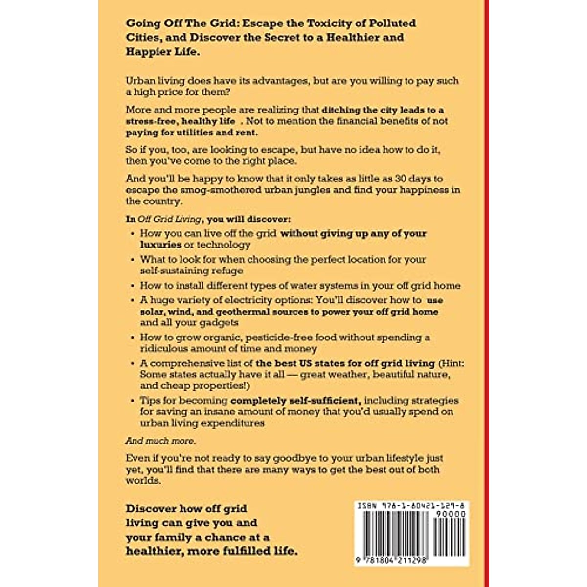 Off Grid Living: Step-By-Step Back to Basics Guide To Become Completely Self Sufficient in as Little as 30 Days