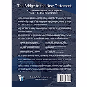 The Bridge to the New Testament: A Comprehensive Guide to the Forgotten Years of the Inter-Testament Period