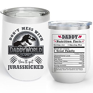 Don’t Mess with Daddyworld, You’ll Get Jurasskicked Tumbler, Nutrition Facts Gift for Father’s Day or Birthday