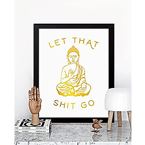 Let That Shit Go Quote Cardstock Art Print, Seated Buddha Gold Foil Print Framed 8x10 inch Yoga Room Office Zen Art Poster,Minimalist Home Decor -Wood Frame Ready to Hang