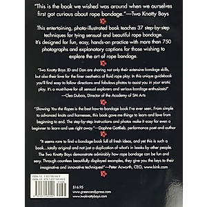 Two Knotty Boys Showing You The Ropes: A Step-by-Step, Illustrated Guide for Tying Sensual and Decorative Rope Bondage