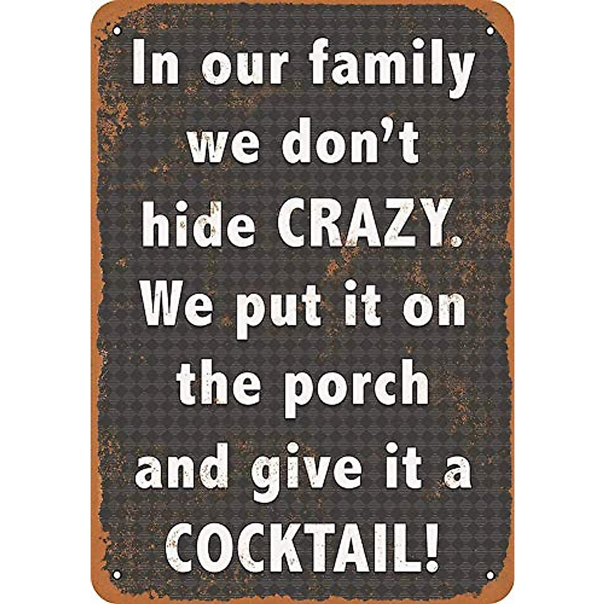 Saraheve 12 x 8 Metal Sign - We Don't Hide Crazy. We Put It on The Porch Give It a Cocktail. - Retro Wall Decor Home Decor