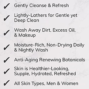 Hydrating Face Wash. Fresh Made with Natural, Nourishing Ingredients. High-Performing yet Gentle Anti Aging Formula. Daily Foaming Facial Cleanser. Deep, Non-Drying Clean. All Skin Types. Women & Men