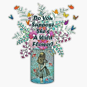 Wild Flower Alice Quote with Textbook - Alice in Wonderland Bumper Sticker Vinyl Decal 5"