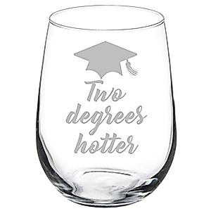 Wine Glass Goblet Two Degrees Hotter Funny Graduation (17 oz Stemless)