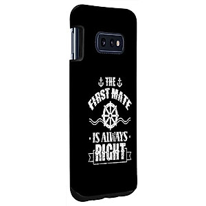 Galaxy S10e The First Mate Is Always Right Ship Boat Sea Yacht Case