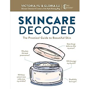 Skincare Decoded: The Practical Guide to Beautiful Skin