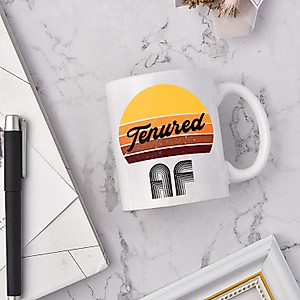 Professor Tenure Gift Appreciation Funny College Teacher Mug Tenured AF Congratulations On Tenure Coffee Cup Gift For Men For Woman White 11 Oz