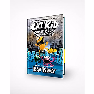 Cat Kid Comic Club: Collaborations: A Graphic Novel (Cat Kid Comic Club #4): From the Creator of Dog Man