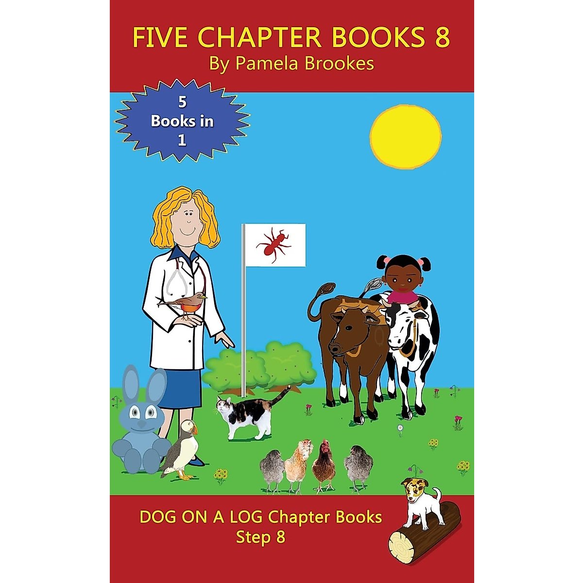 Five Chapter Books 8: Systematic Decodable Books Help Anyone, including Folks with Dyslexia, Learn to Read with Phonics (DOG ON A LOG Chapter Book Collections)