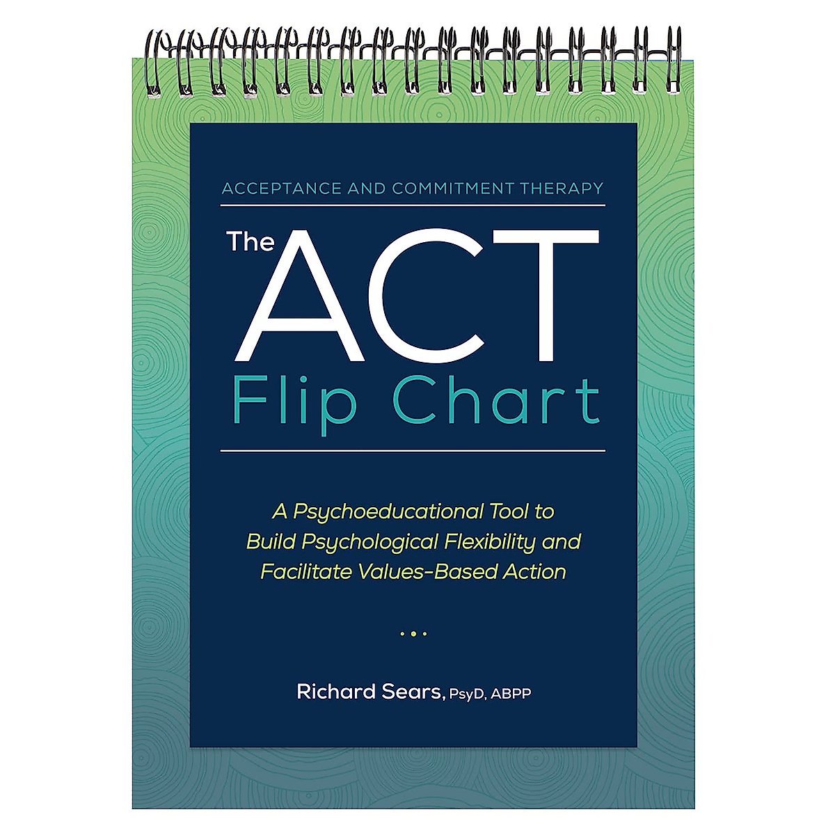 The ACT Flip Chart: A Psychoeducational Tool to Build Psychological Flexibility and Facilitate Values-Based Action