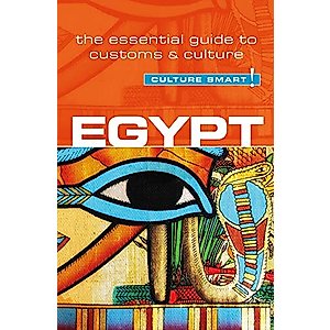 Egypt - Culture Smart!: The Essential Guide to Customs & Culture