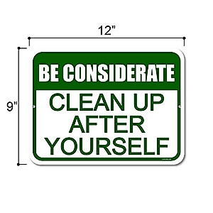 Honey Dew Gifts Wall Signs, Be Considerate Clean Up After Yourself 9 inch x 12 inch Metal Aluminum Home and Kitchen Sign, Made in USA