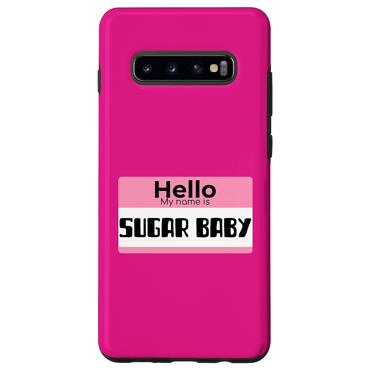 Galaxy S10+ Hello My Name Is Sugar Baby Quote On Sugar Baby Costume Case