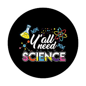 Y'all Need Science - Scientist Gift For Science Lovers PopSockets Swappable PopGrip