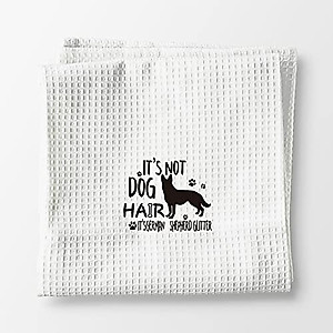It’s Not Dog Hair It’s German Shepherd Glitter Hand Towels Kitchen Towels Dish Towels,Fall Funny Dog Decor Towels,Dog Lovers Dog Mom Girls Women Gifts
