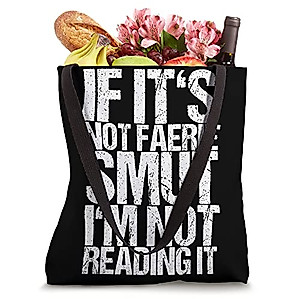 If It's Not Faerie Smut I'm Not Reading It Tote Bag