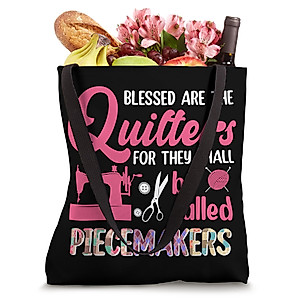 Blessed Are The Quilters To Be Piecemakers Funny Sewer Tote Bag