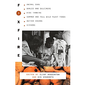 A Complete Foxfire Series 14-Book Collection Set with Anniversary Editions (Volumes 1, 2, 3, 4, 5, 6, 7, 8, 9, 10, 11 and 12 plus 40th and 45th Anniversay Editions)