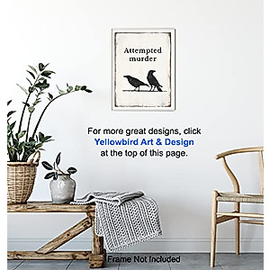 Crow Raven Wall Art & Decor - Unique Gift for Ornithology, Attempted Murder Mystery, True Crime, Bird Watching, Birdwatching, Writer, Author, Ornithologist, Men, Women - Funny Sayings Poster