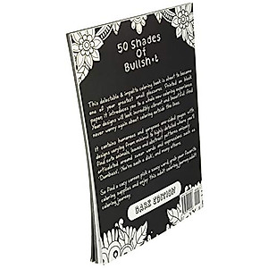 50 Shades Of Bullsh*t: Dark Edition: Swear Word Coloring Book