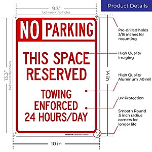 No Parking This Space Reserved Towing Enforced 24 Hours/Day Sign, 10x14 Inches, Rust Free .040 Aluminum, Fade Resistant, Made in USA by Sigo Signs