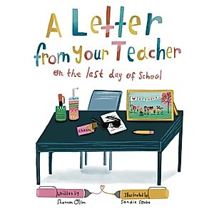 A Letter From Your Teacher: On the Last Day of School (The Classroom Community Collection)