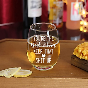 Gifts for Mom Wine Glass 15 oz - You’re the Best Mom Keep That Up, Stemless Clear Wine Glass from Daughter, Son, Husband to Wife, in Decorative Gift - Family, Friends, Funny Gifts for Mom
