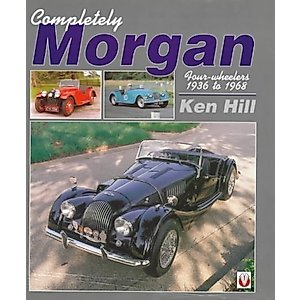 Completely Morgan: Four-Wheelers 1936-1968