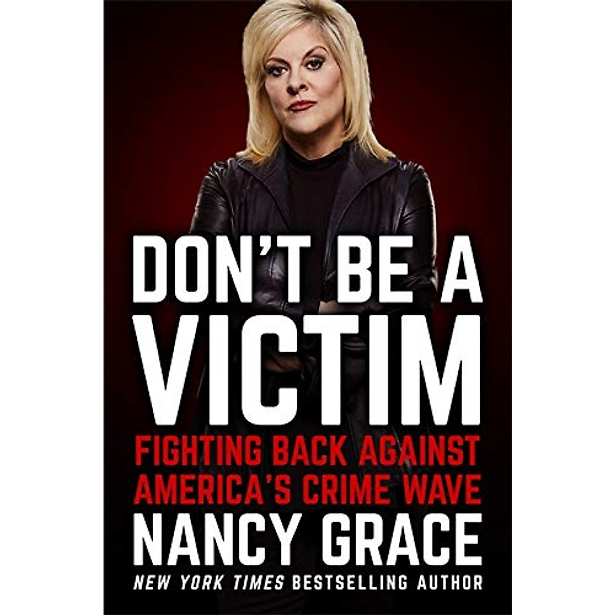 Don't Be a Victim: Fighting Back Against America's Crime Wave