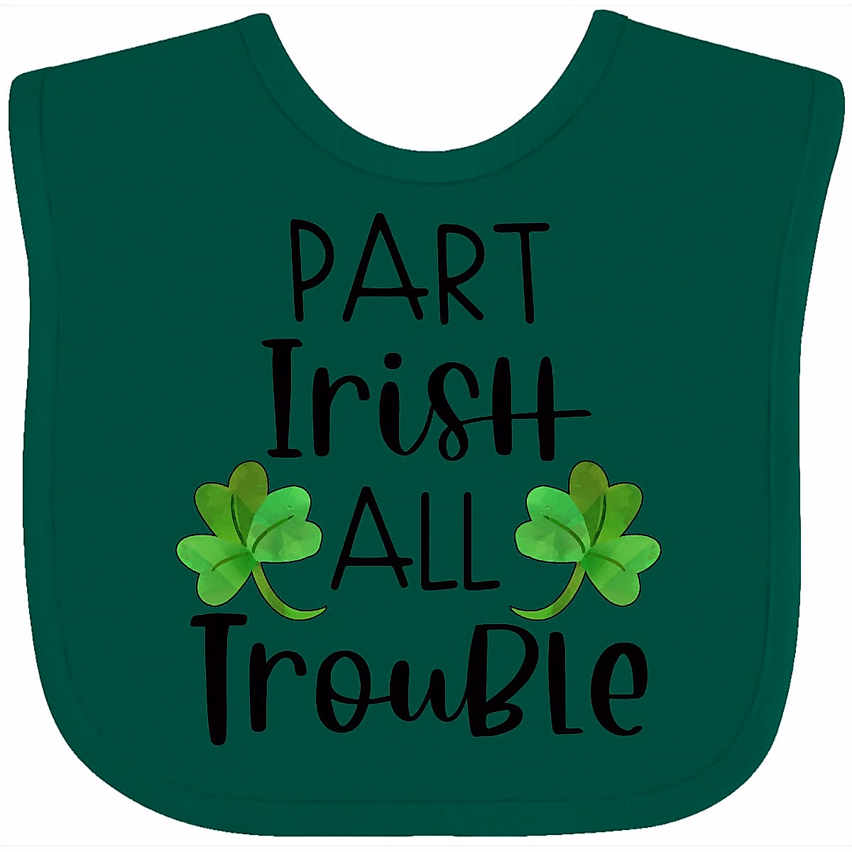 inktastic Part Irish All Trouble St. Patrick's Day with Green Clovers Baby Bib Green 3a263