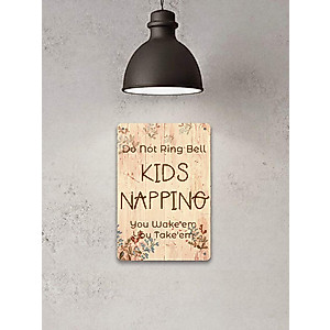 Do Not Ring Bell Kids Napping You Wake'Em You Take'Em Iron 20X30 cm Retro Look Decoration Art Sign for Home Kitchen Bathroom Farm Garden Garage Inspirational Quotes Wall Decor