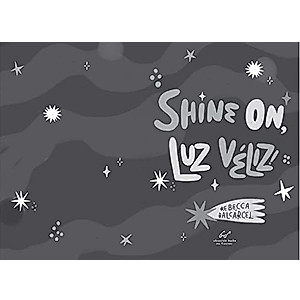 Shine On, Luz Véliz!