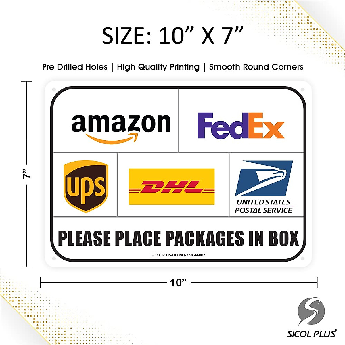 Sicol Plus Package Delivery Sign, Please Place Packages in a Box Delivery Sign, Delivery Instructions Sign UPS, FedEx, Amazon Sign Rust Free Aluminum 0.5mm (Pack of 01) 10 X 7 Inches