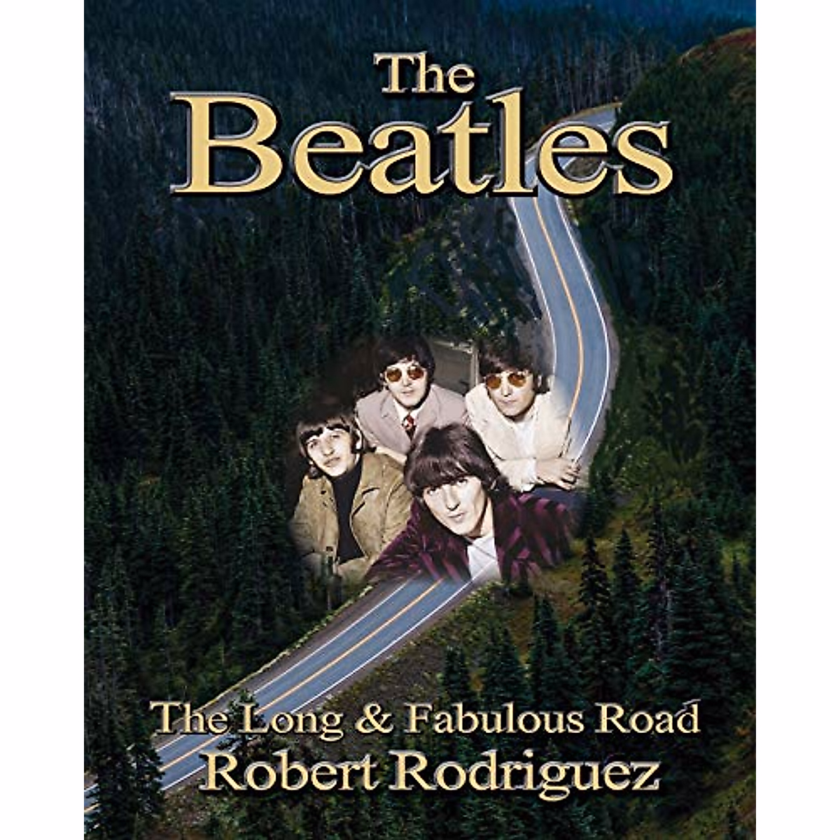 The Beatles: The Long and Fabulous Road: Beatles Biography: The British Invasion, Brian Epstein, Paul, George, Ringo and John Lennon Biography--Beatlemania, Sgt. Peppers