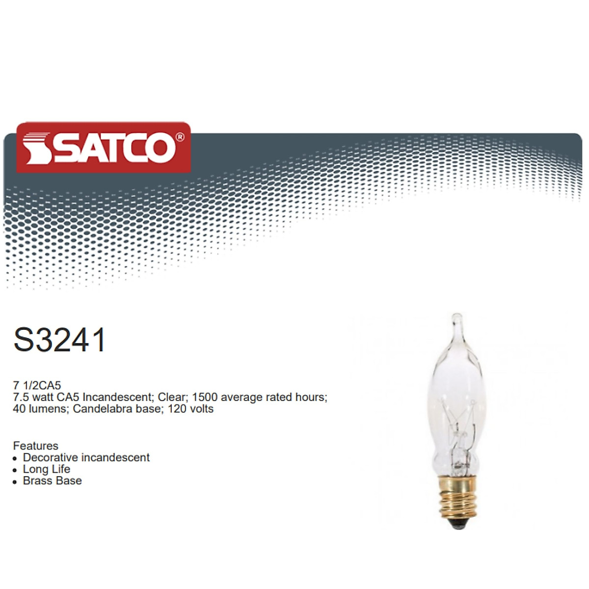 Satco S3241, 7 1/2W CAND Turn TIP CLR, 7.5 Watt CA5 Incandescent; Clear; 1500 Average Rated Hours; 40 Lumens; Candelabra Decorative Light Base; 120 Volt (25 Light Bulbs)