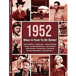 1952: What A Year To Be Born!: The Perfect Present for a 70th Birthday (What A Year To Be Born Series)