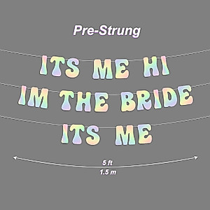 Pre-Strung Holographic Bachelorette Party Banner Iridescent Its Me Hi I'm The Bride Its Me Banner for Bachelorette Party Decoration