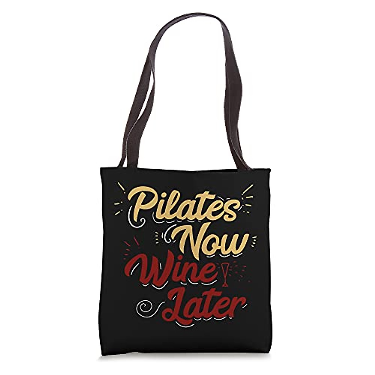Cute Pilates Now Wine Later I Wine Lover I Funny Pilates Tote Bag